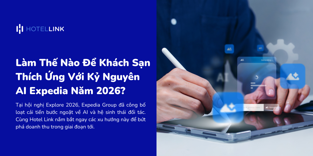 Làm Thế Nào Để Khách Sạn Thích Ứng Với Kỷ Nguyên AI Expedia Năm 2026?